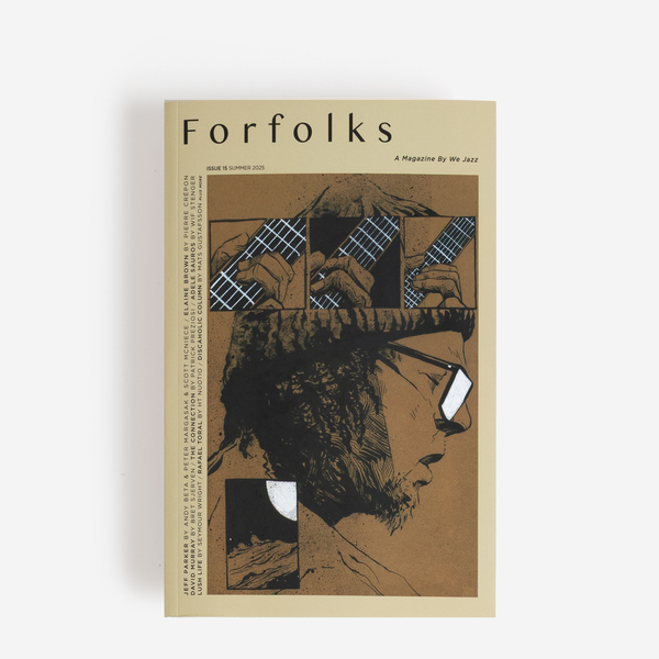 We Jazz Magazine - Issue 15: "Forfolks, Dedicated To Jeff Parker" - Boomkat