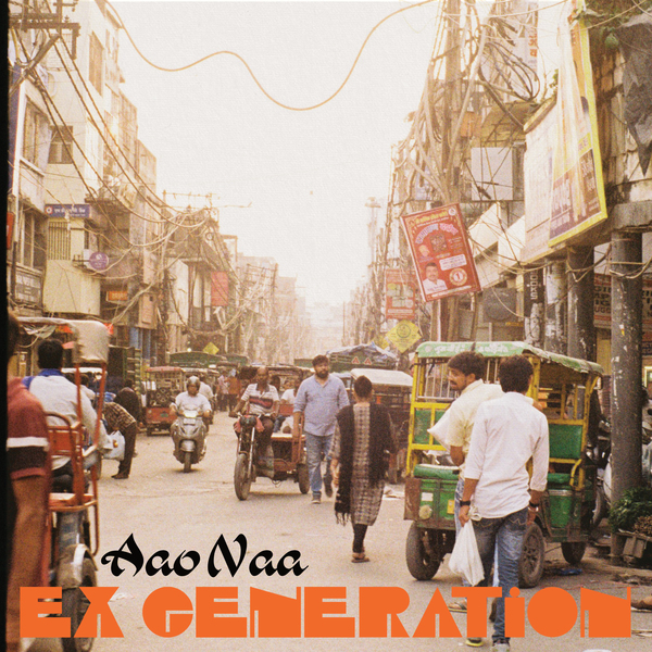 EX GENERATION - Aao Naa - Boomkat