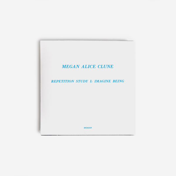 Megan Alice Clune - Repetition Study I: imagine being - Boomkat