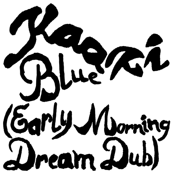 Kaazi - Blue (Early Morning Dream Dub) - Boomkat