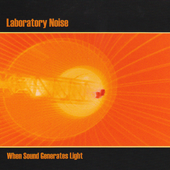 LABORATORY NOISE - When Sound Generates Light - Boomkat