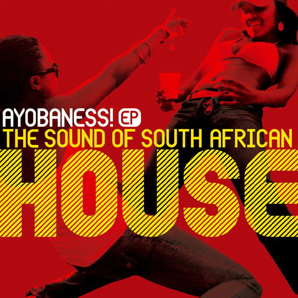 DJ MUJAVA / VARIOUS - Ayobaness Ep - The Sound Of South African House ...