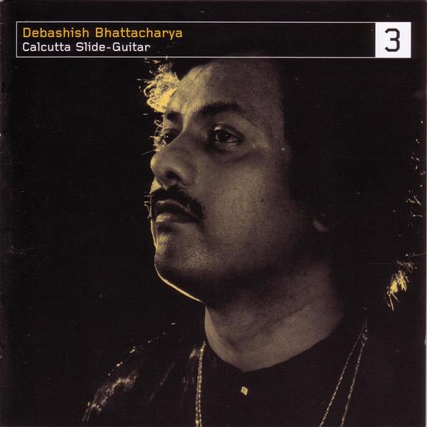 DEBASHISH BHATTACHARYA - Calcutta Slide-Guitar - Boomkat