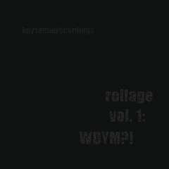 Unknown Artist - rollage vol 1: WDYM?! - Boomkat