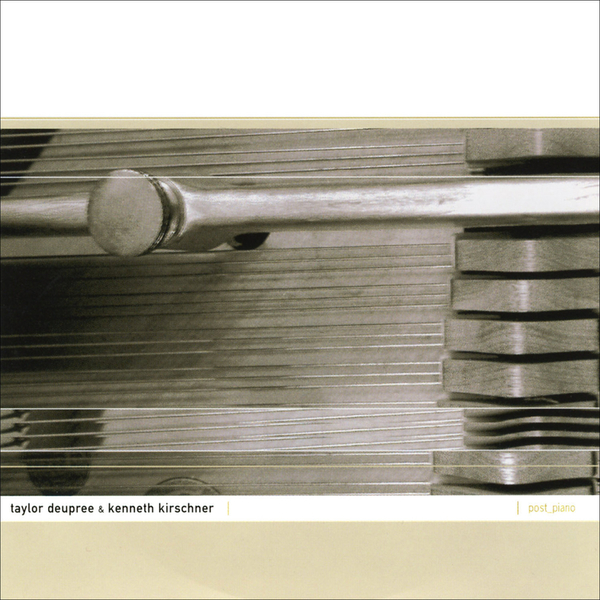 TAYLOR DEUPREE + KENNETH KIRSCHNER - Post_Piano - Boomkat