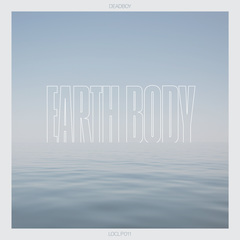 DEADBOY - Earth Body - Boomkat