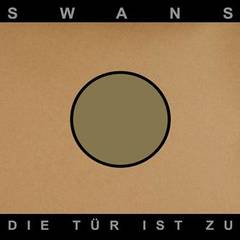 SWANS - Die Tür Ist Zu - Boomkat
