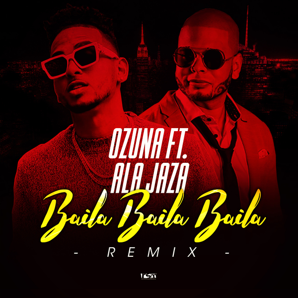 Ozuna - Baila Baila Baila (Remix) [feat. Ala Jaza] - Boomkat