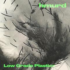 hmurd - Low Grade Plastics - Boomkat