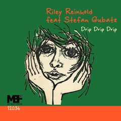 Riley Reinhold - Drip drip drip - Boomkat