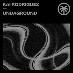 Kai Rodriguez - Undaground - Boomkat
