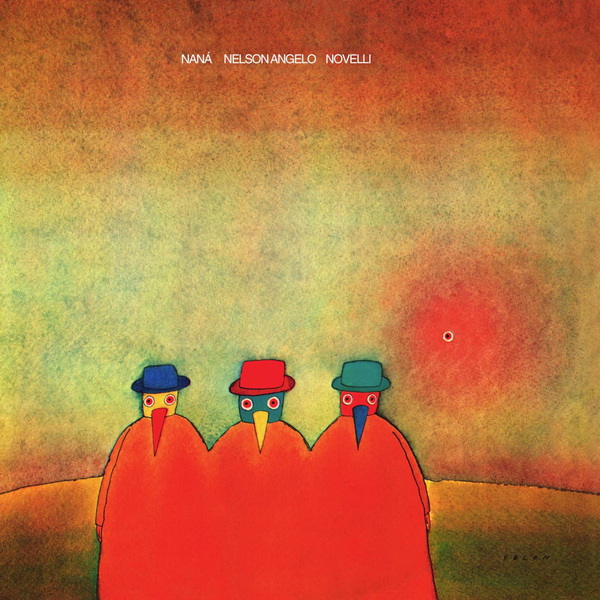 Naná Vasconcelos, Nelson Angelo & Novelli - Naná, Nelson Angelo ...