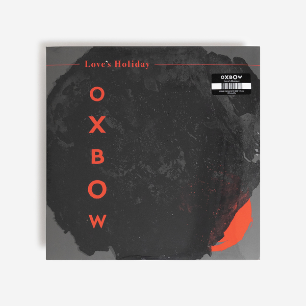 OXBOW - Love's Holiday - Boomkat