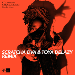 KDA & Karnage Kills - Darkskin Queen (Scratcha DVA & Toya Delazy Remix ...