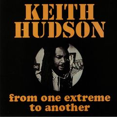 Keith Hudson - From One Extreme To Another - Boomkat