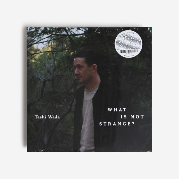 TASHI WADA - What Is Not Strange? - Boomkat
