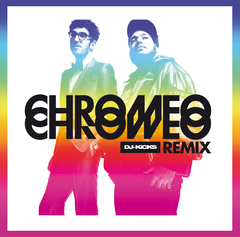 Chromeo - DJ-KiCKS Re(Mix) - Boomkat