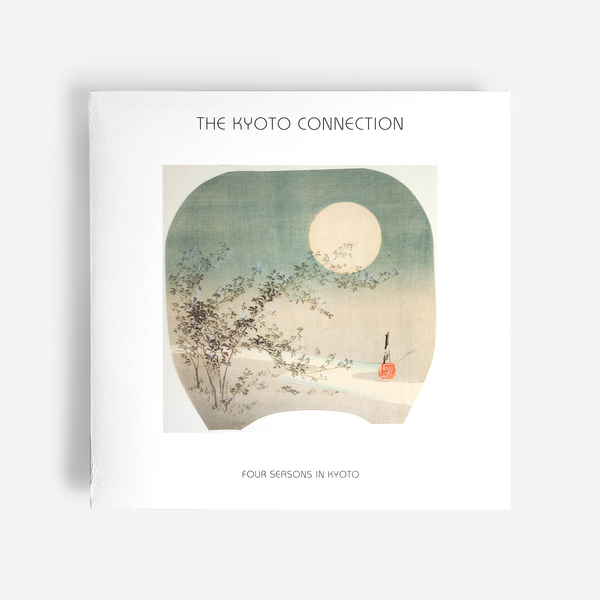 The Kyoto Connection - Four Seasons in Kyoto - Boomkat